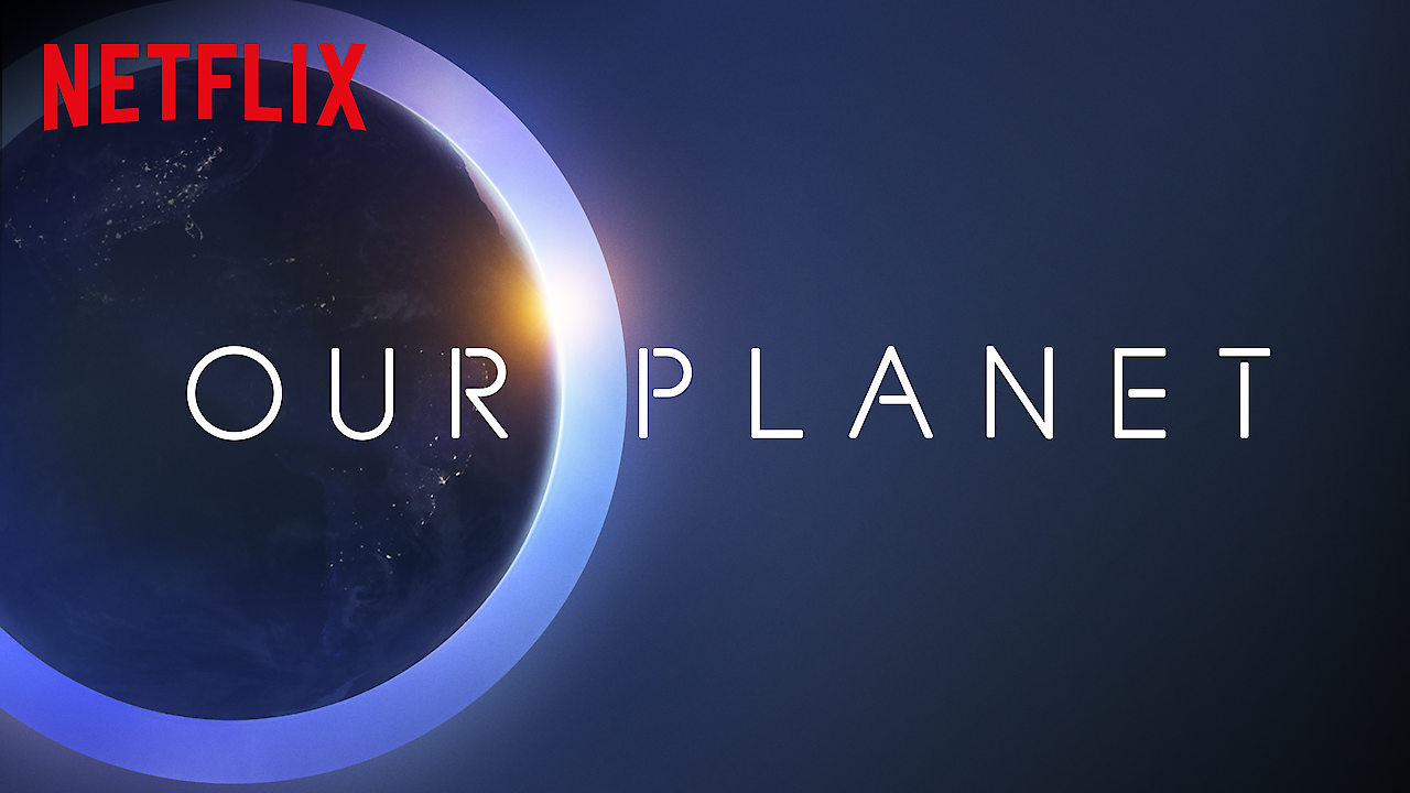 Netflix Original Documentary Series Our Planet Narrated By Sir David